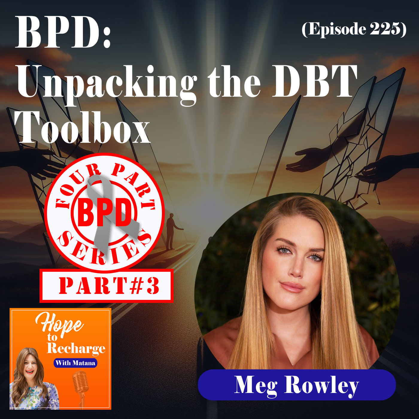 EP225-BPD-Part-3-Meg-Rowley – Hope to Recharge